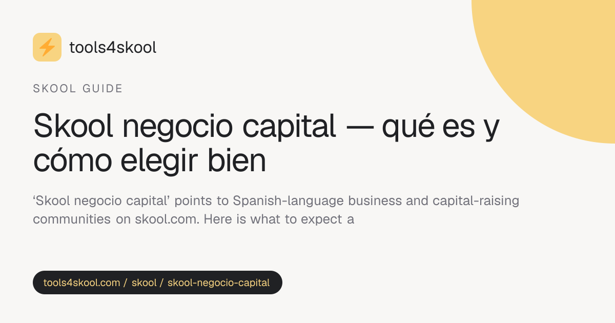Skool Negocio Capital: Spanish Business Communities on Skool · Tools4Skool